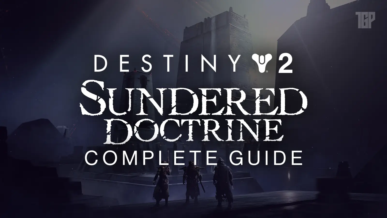 Destiny 2 Sundered Doctrine Dungeon Guide – Complete Walkthrough Destiny 2 Sundered Doctrine Dungeon Guide – Complete Walkthrough